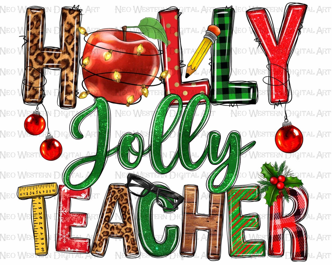 Holly Jolly Teacher Png Sublimation Design, Back to School Png,teacher ...