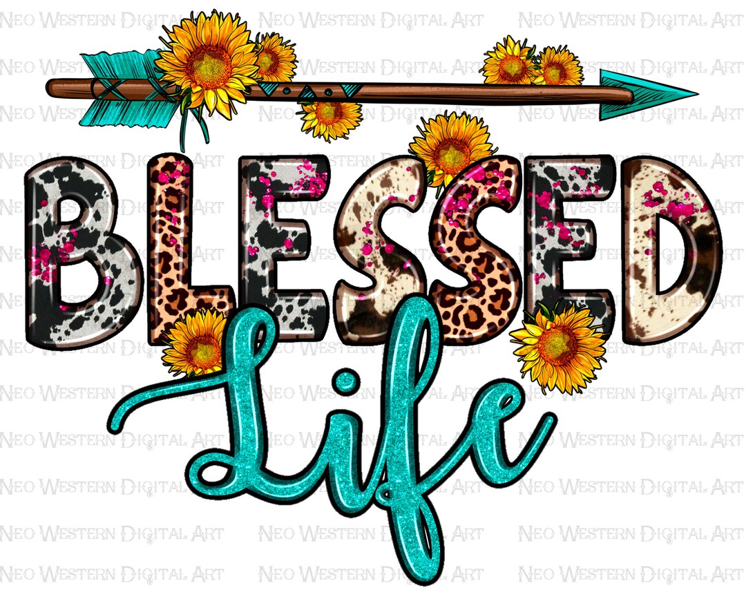 Blessed Life Png Sublimation Design Download, Christian Png, Western ...