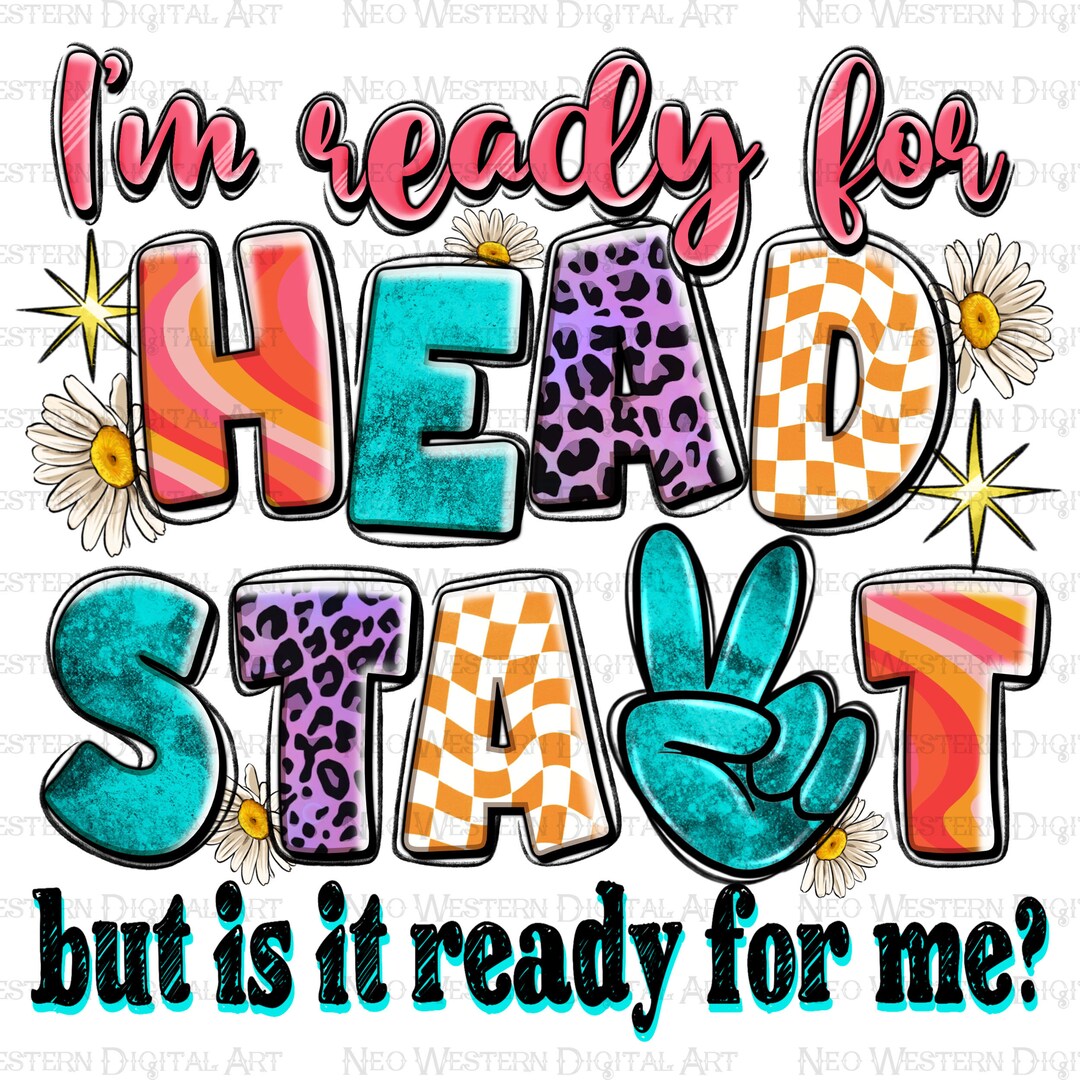 I'm Ready for Head Start but is It Ready for Me Png, Back to School Png ...
