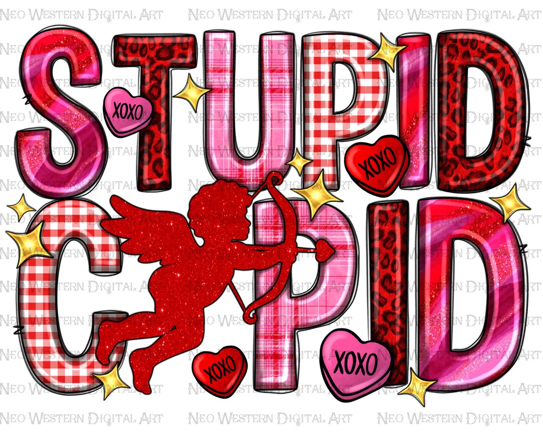 Stupid Cupid Valentine's Day Png Sublimation Design Download, Happy ...