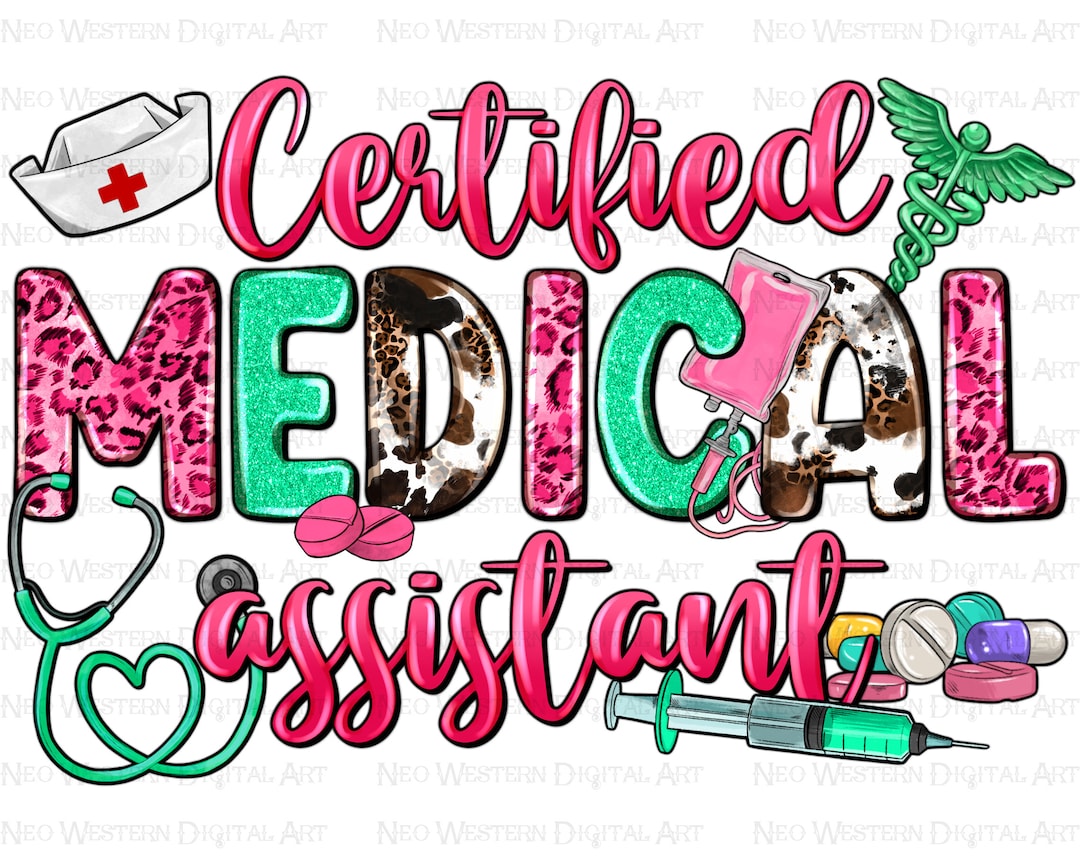 Certified Medical Assistant Png Sublimation Design Download, Nurse Life ...