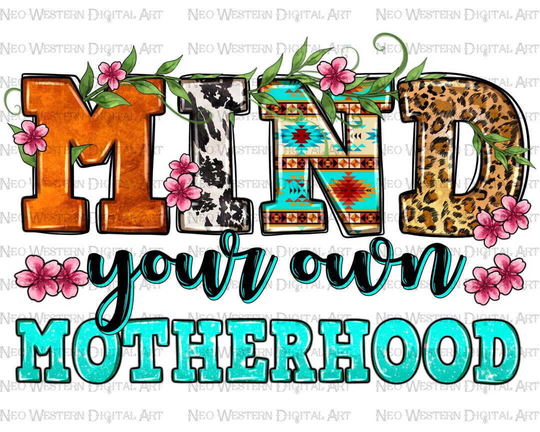 Mind Your Own Motherhood Png Sublimation Design Download, Mother's Day ...