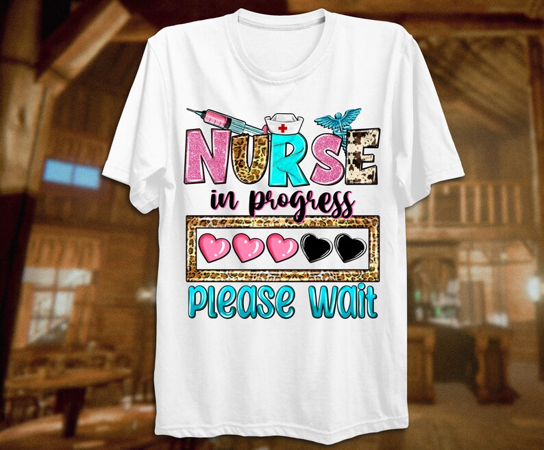 Nurse in Progress Please Wait Png Sublimation Design Download - Etsy