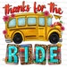 Thanks for the Ride Png Sublimation Design Download, Back to School Png ...
