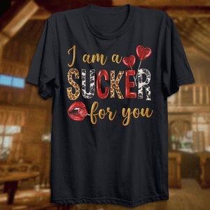 I Am a Sucker for You Png Sublimation Design, Valentine's Day Png ...