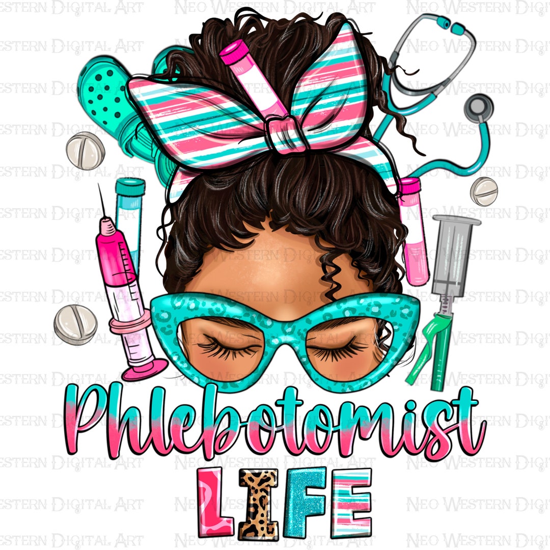 Phlebotomist Life Messy Bun Png Sublimation Design Download, Nurse Life ...