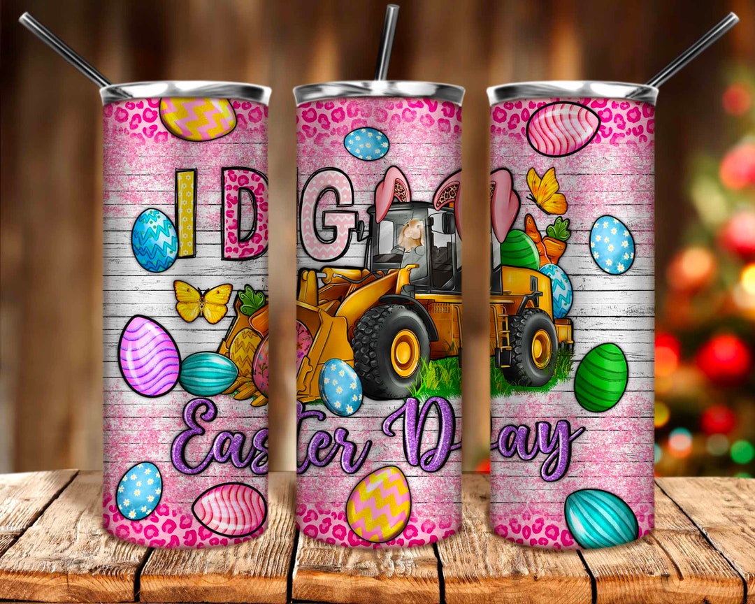 I Dig Easter Day 20oz Tumbler Png Sublimation Design Download, Happy ...