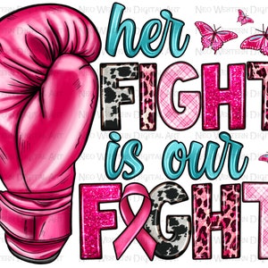 Her Fight is Our Fight Png Sublimation Design Download, Breast Cancer ...