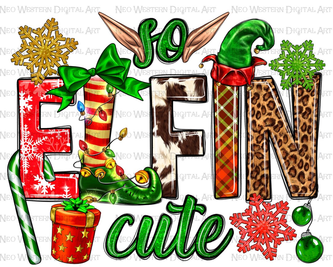 So Elfin Cute Png Sublimation Design Download, Christmas Png, Christmas ...