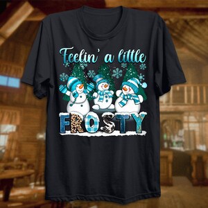 Feelin' a Little Frosty Png Sublimation Design Download, Merry ...