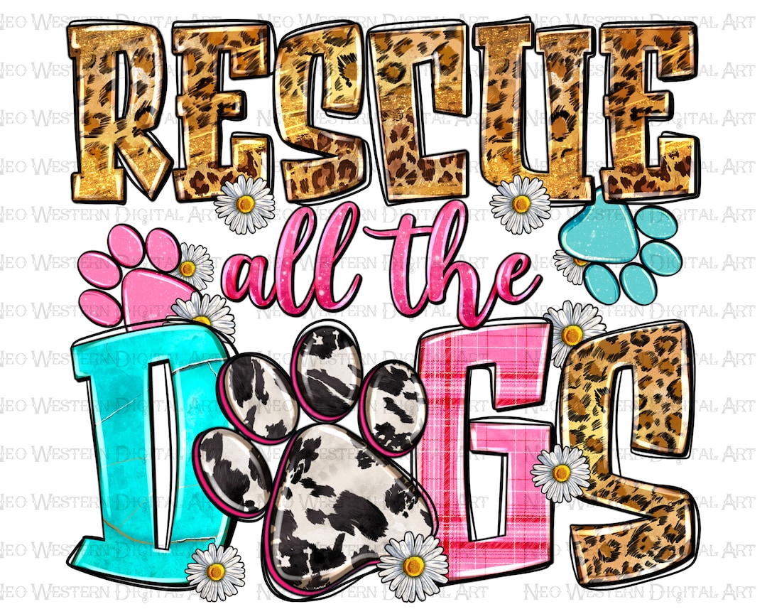 Rescue All the Dogs Png Sublimation Design Download, Dog Love Png ...
