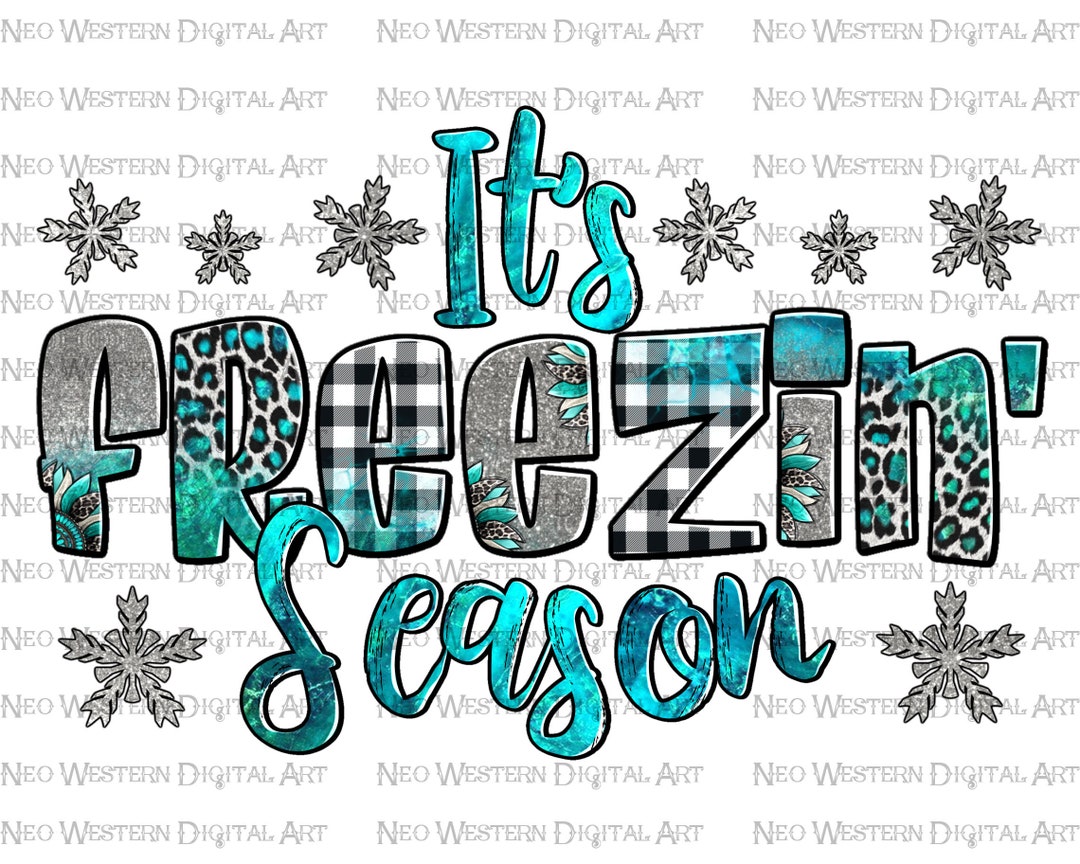 It's Freezin' Season Png Sublimation Design Download, It's Freezin ...