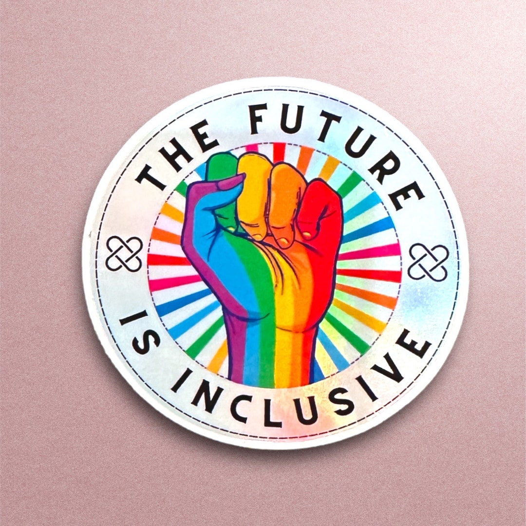 The Future is Inclusive, Holographic Sticker, Pride Sticker, LGBTG ...