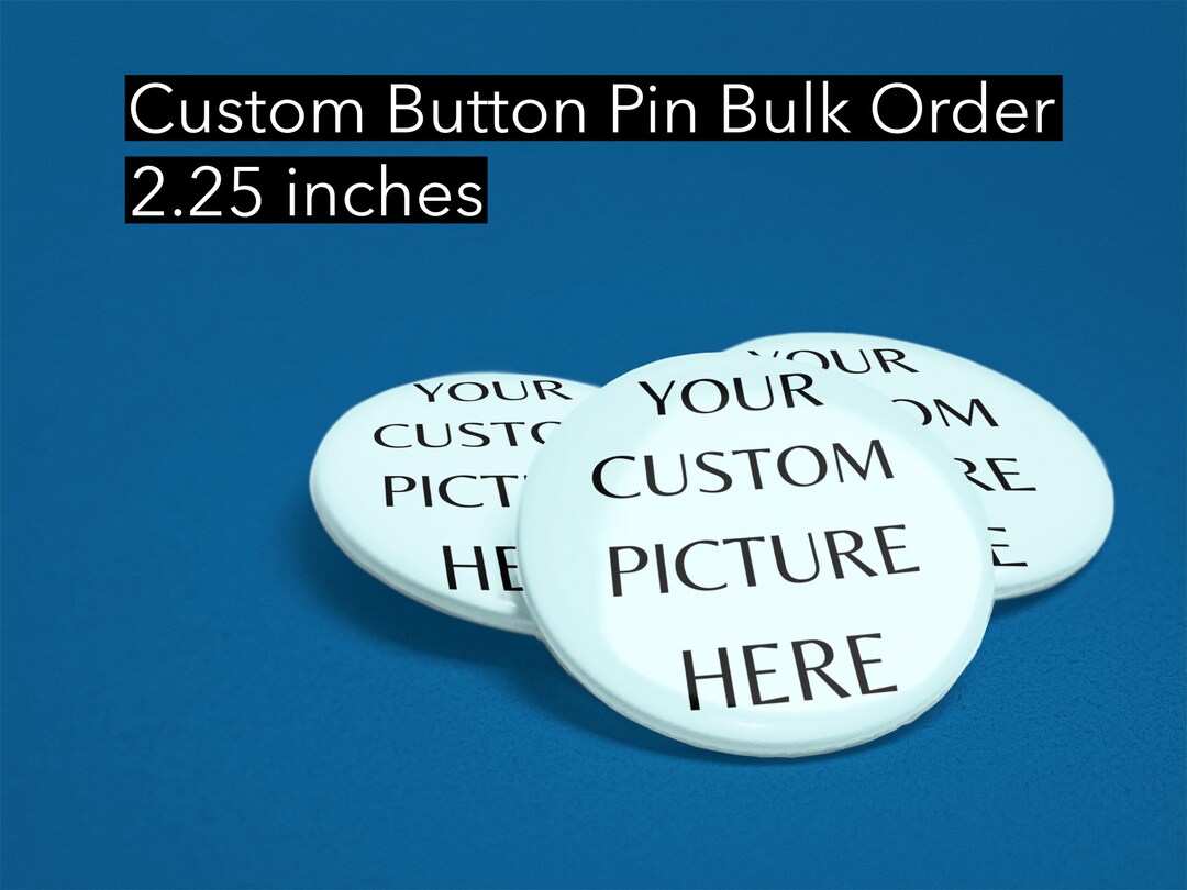 Custom Button Pins, Photo Buttons Pins, Personalize Buttons Bulk ...