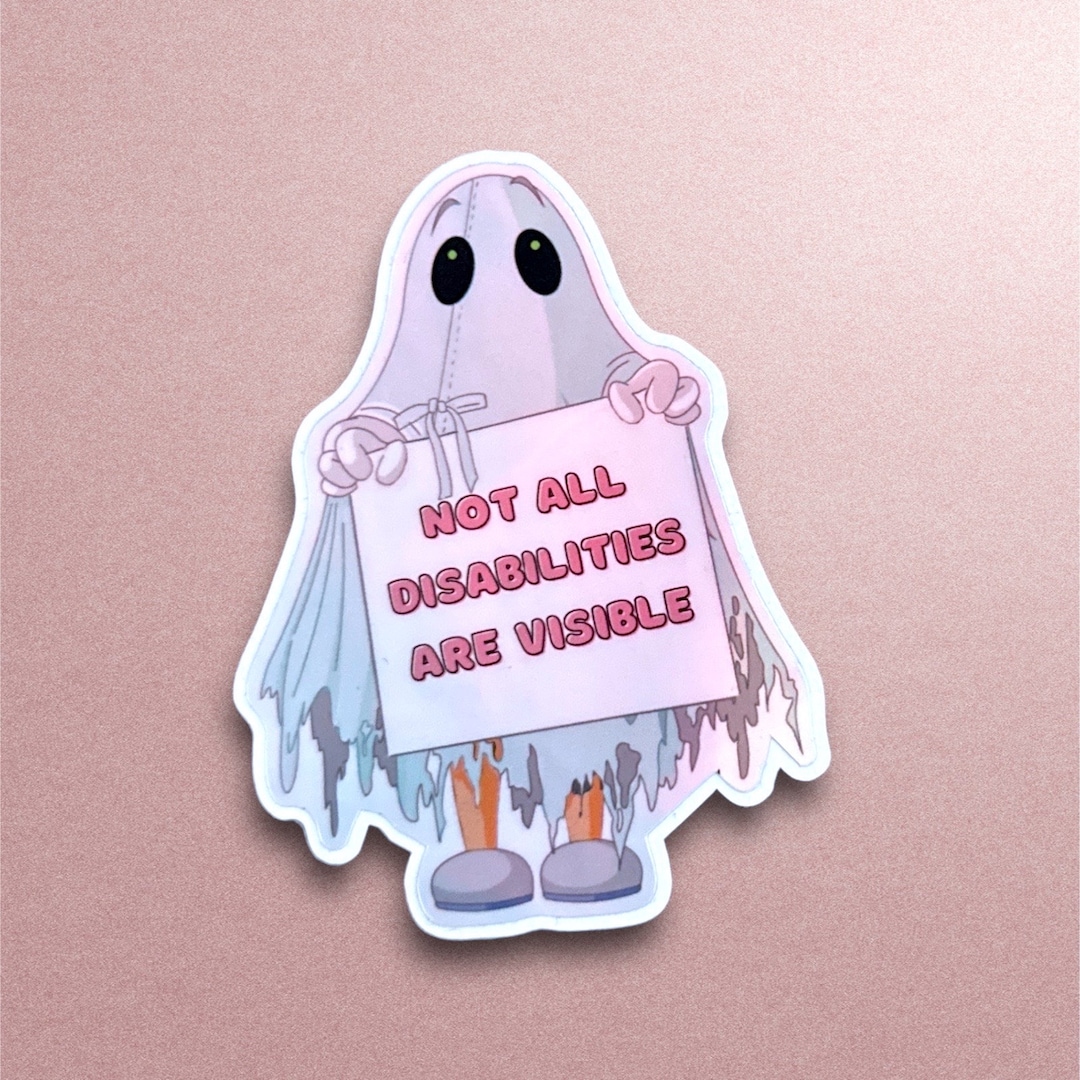 Not All Disabilities Are Visible Sticker, Disability Awareness ...