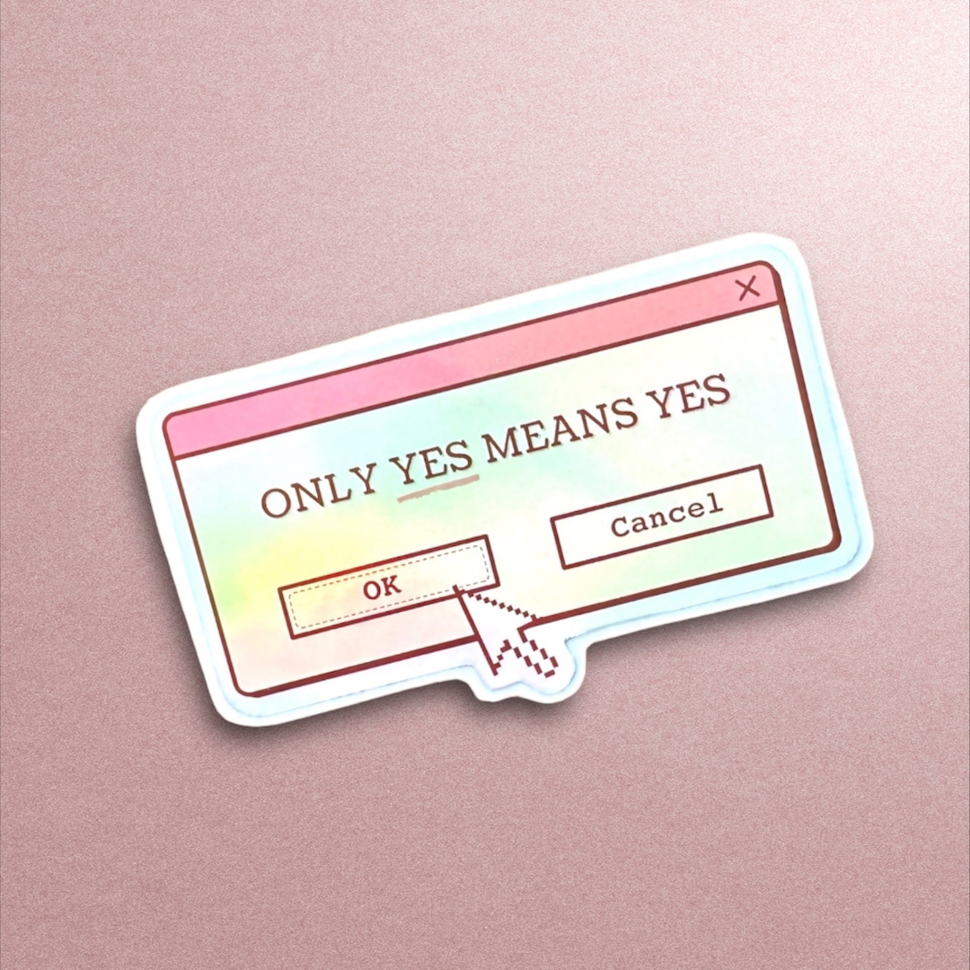 Only Yes Means Yes Sticker, Consent Sticker, Feminist Sticker ...