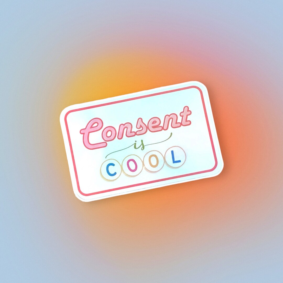 Consent is Cool Sticker Feminist Sticker Holographic Vinyl - Etsy
