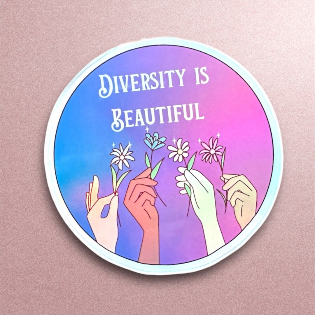 Diversity is Beautiful Sticker, Embrace Differences Holographic Vinyl ...