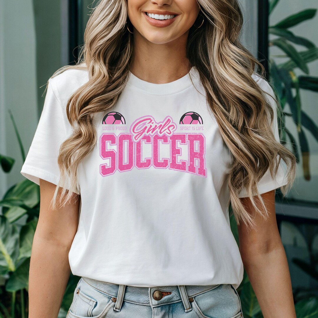 Girls Soccer Shirt, Loud & Proud Soccer Shirt, Girls Soccer Player ...