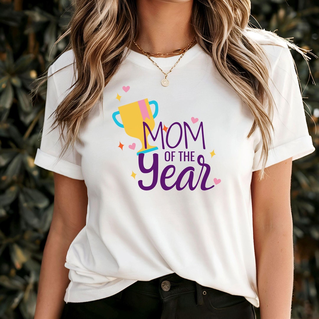 Mom of the Year Shirt, Mother of the Year Shirt, Cute Mother's Daygift ...