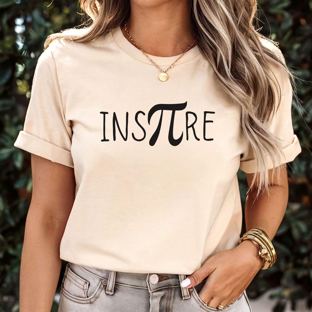 Inspire Pi Day Shirt, Pi Symbol Shirt, Inspirational Math Tshirt ...
