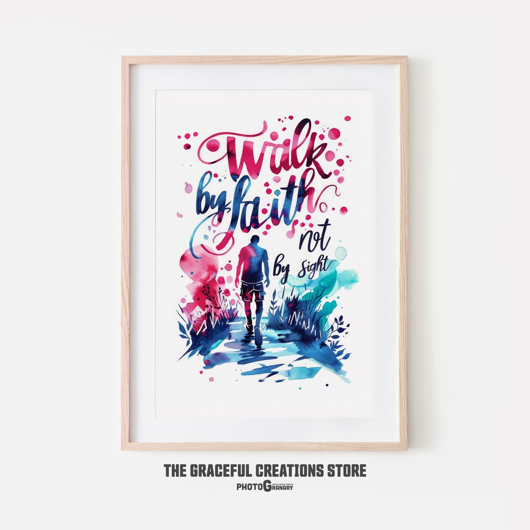 PRINTABLE 'walk by Faith' Watercolor Art 2 Corinthians 5:7 Scripture ...