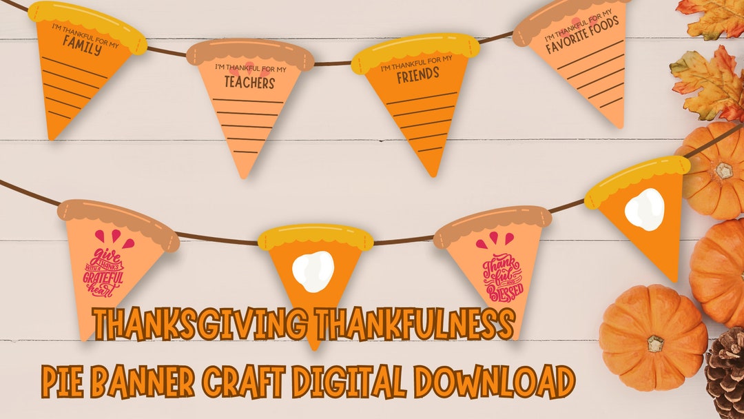 Kids Thanksgiving Activity | Thankfulness Craft Pie Banner | Classroom ...