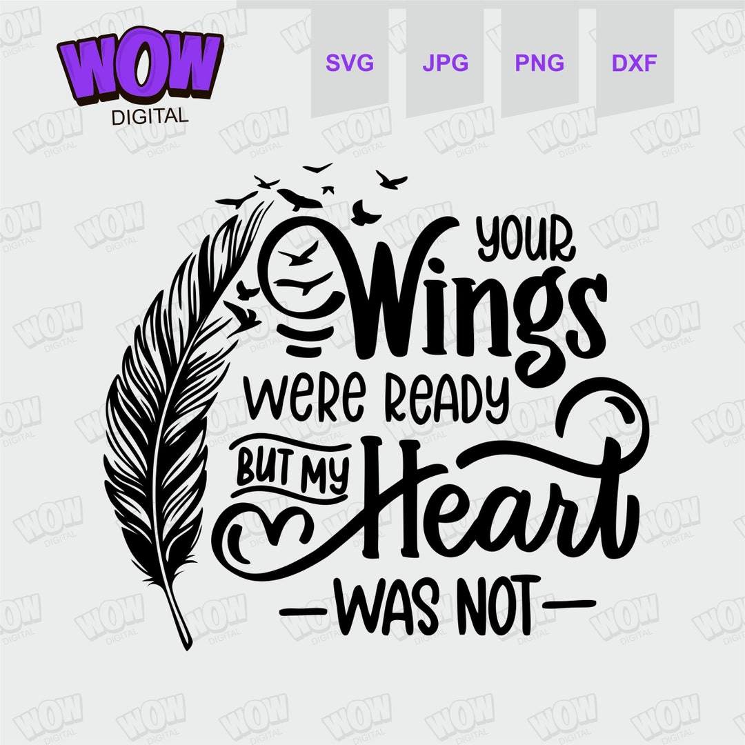 Your Wings Were Ready Svg Cut File For Cricut Silhouette Cameo Etsy