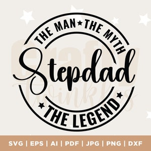 Stepadad the Man the Myth the Legend Svg, Bonus Dad Svg, Step Dad Svg ...