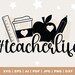 Teacher Life Svg, Cut File, Cricut, Commercial Use, Silhouette, DXF ...