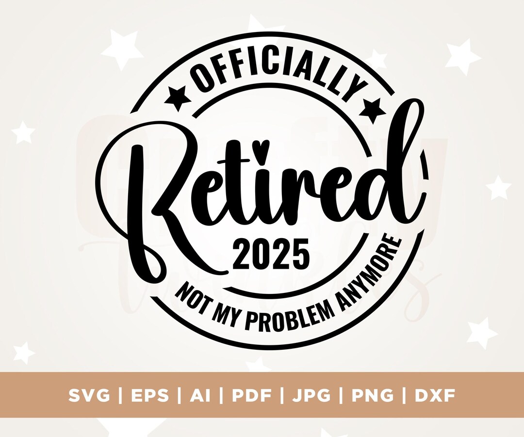 Retired Svg Png, Officially Retired Svg, Retirement Svg, Happy ...