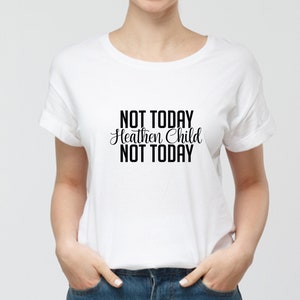 Not Today Heathen Child Not Today Svg Funny Svg Religious - Etsy