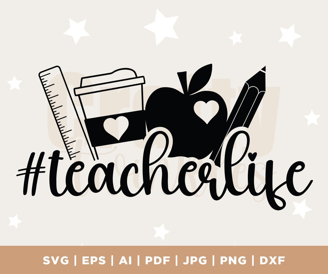 Teacher Life Svg, Cut File, Cricut, Commercial Use, Silhouette, DXF ...