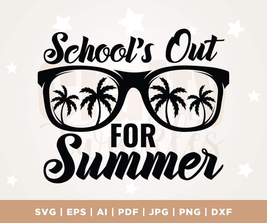 Schools Out for Summer SVG, Digital Download, Teacher Gift, Teacher ...