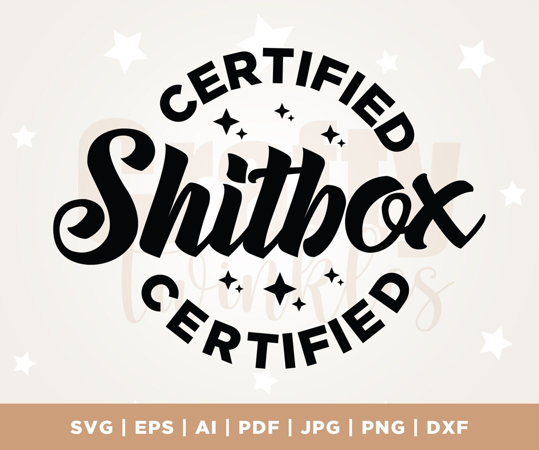 Certified Shitbox SVG, Sarcastic Svg, Sarcasm Svg, Car Decal Svg ...