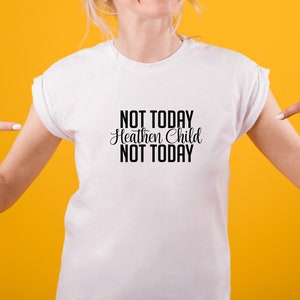 Not Today Heathen Child Not Today Svg Funny Svg Religious - Etsy