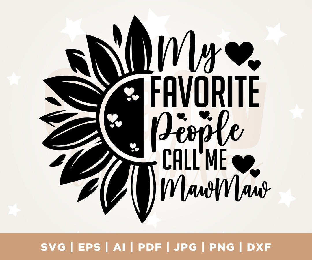Mawmaw SVG Design, My Favorite People Call Me Mawmaw SVG, Grandma Shirt ...