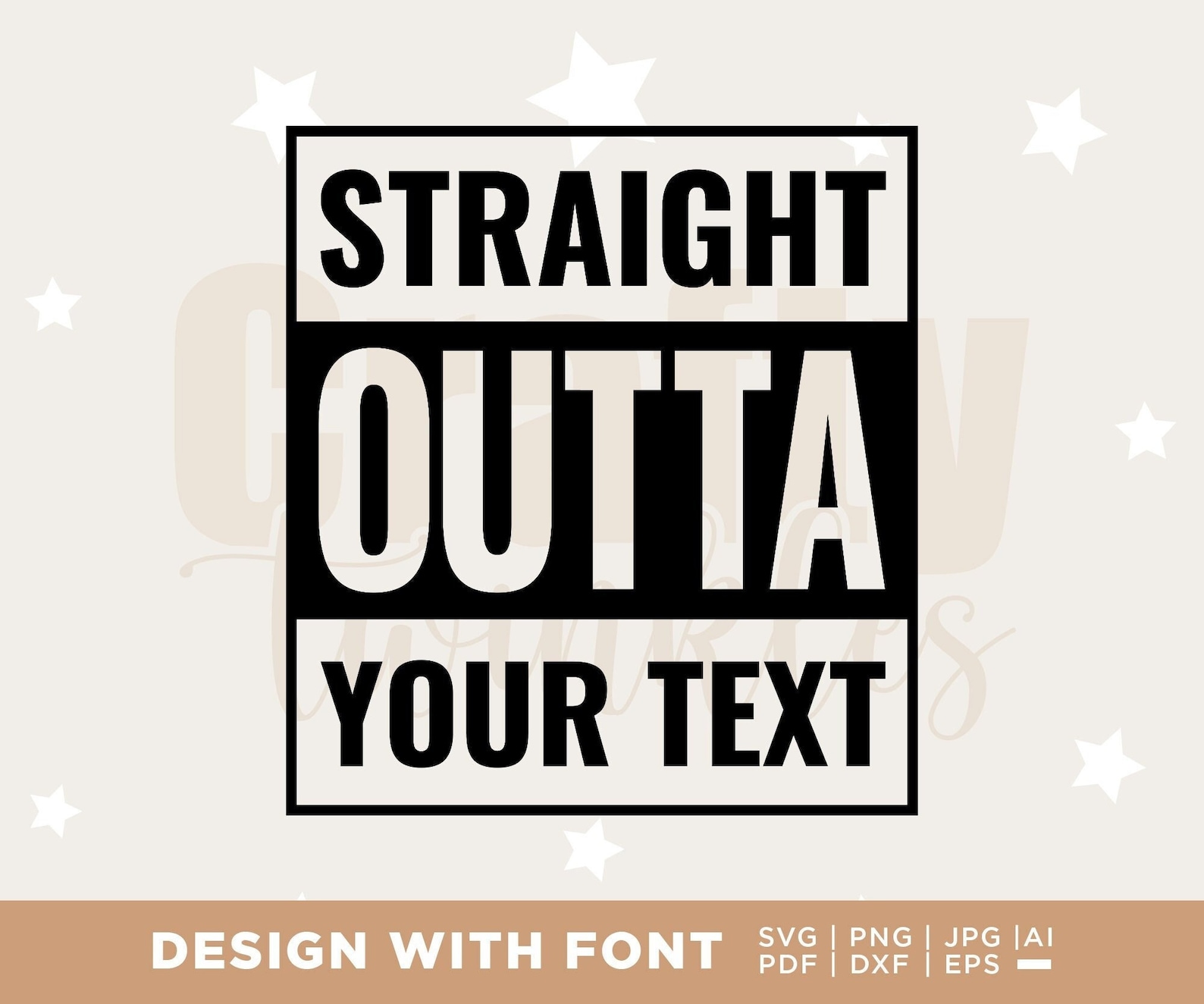 Straight Outta Your Text SVG, Customizable Template (digital Download ...