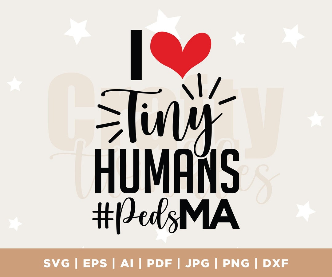 Peds MA SVG I Heart Tiny Humans Svg Pediatric MA Svg Nurse - Etsy