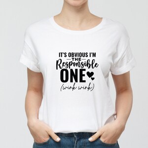 Best Friend the Responsible One, It is Obvious I Am the Responsible One ...