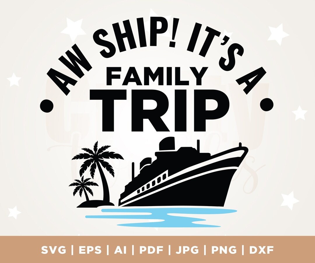 Aw Ship It's A Family Trip, Family Cruise Trip SVG, Family Cruise ...