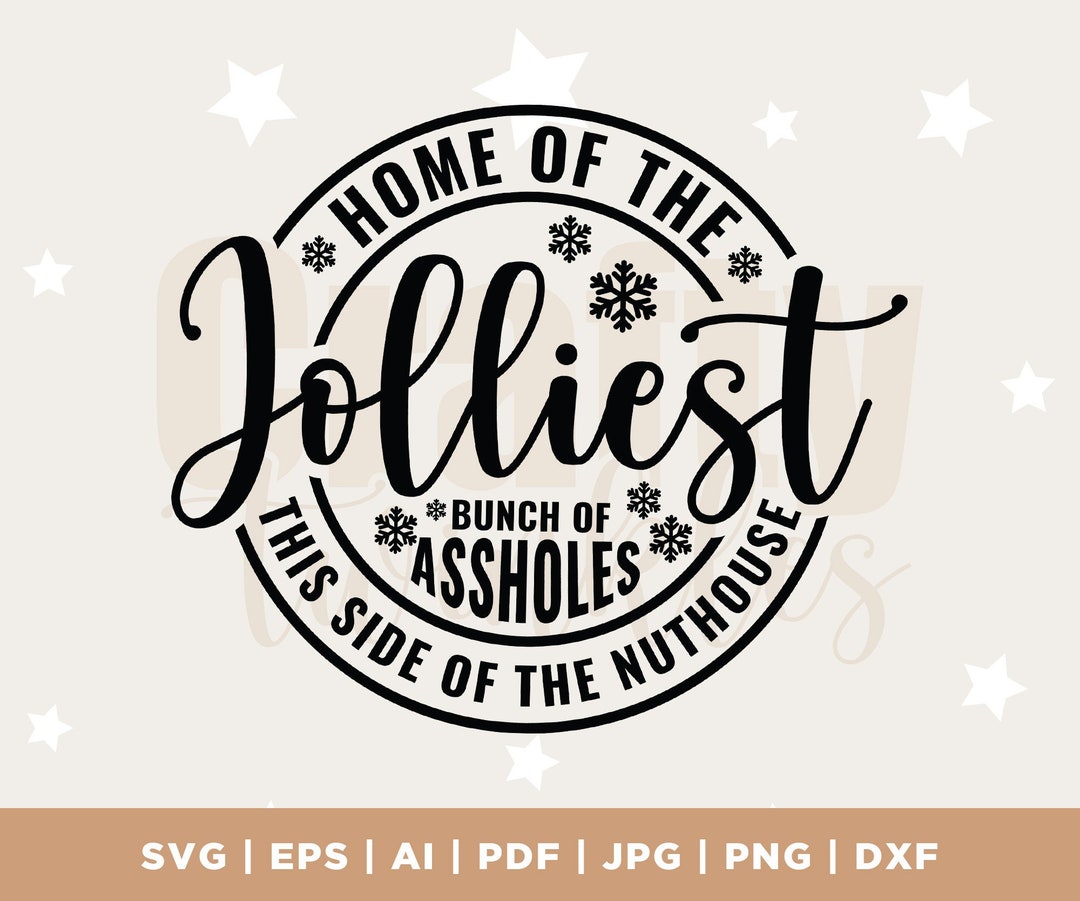 Home of the Jolliest Bunch Svg, This Side of the Nuthouse, Merry ...