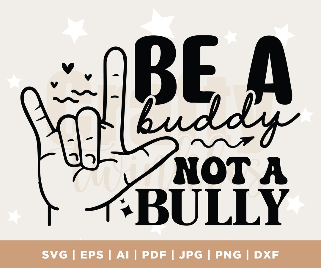 Be A Buddy Not A Bully Svg, Pink Shirt Day Svg, Friends Svg, Anti Bully ...
