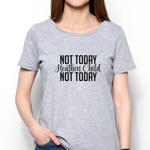 Not Today Heathen Child Not Today Svg Funny Svg Religious - Etsy