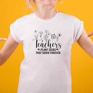 Teachers Plant Seeds That Grow Forever Svg, Teacher Flower Svg, Gifts ...