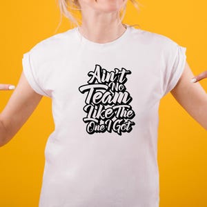 Ain’t No TEAM Like One We Got Svg, Cricut, Cut File, Png, Svg ...
