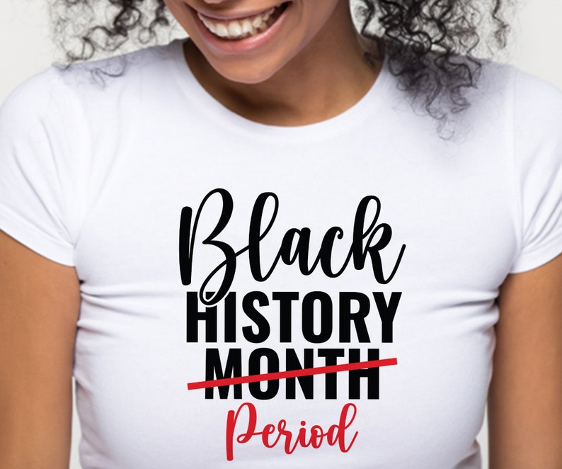 Black History Month Period Svg for Shirts Black History Month - Etsy