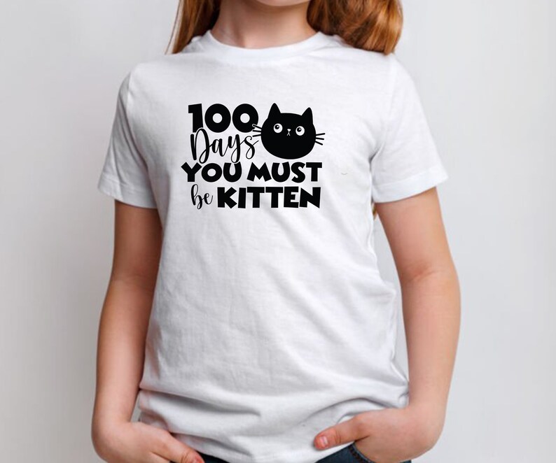 100 Days Must Be Kitten SVG PNG DXF Cut Files, Girl Design, Cute, Kitty ...