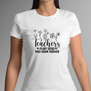 Teachers Plant Seeds That Grow Forever Svg, Teacher Flower Svg, Gifts ...