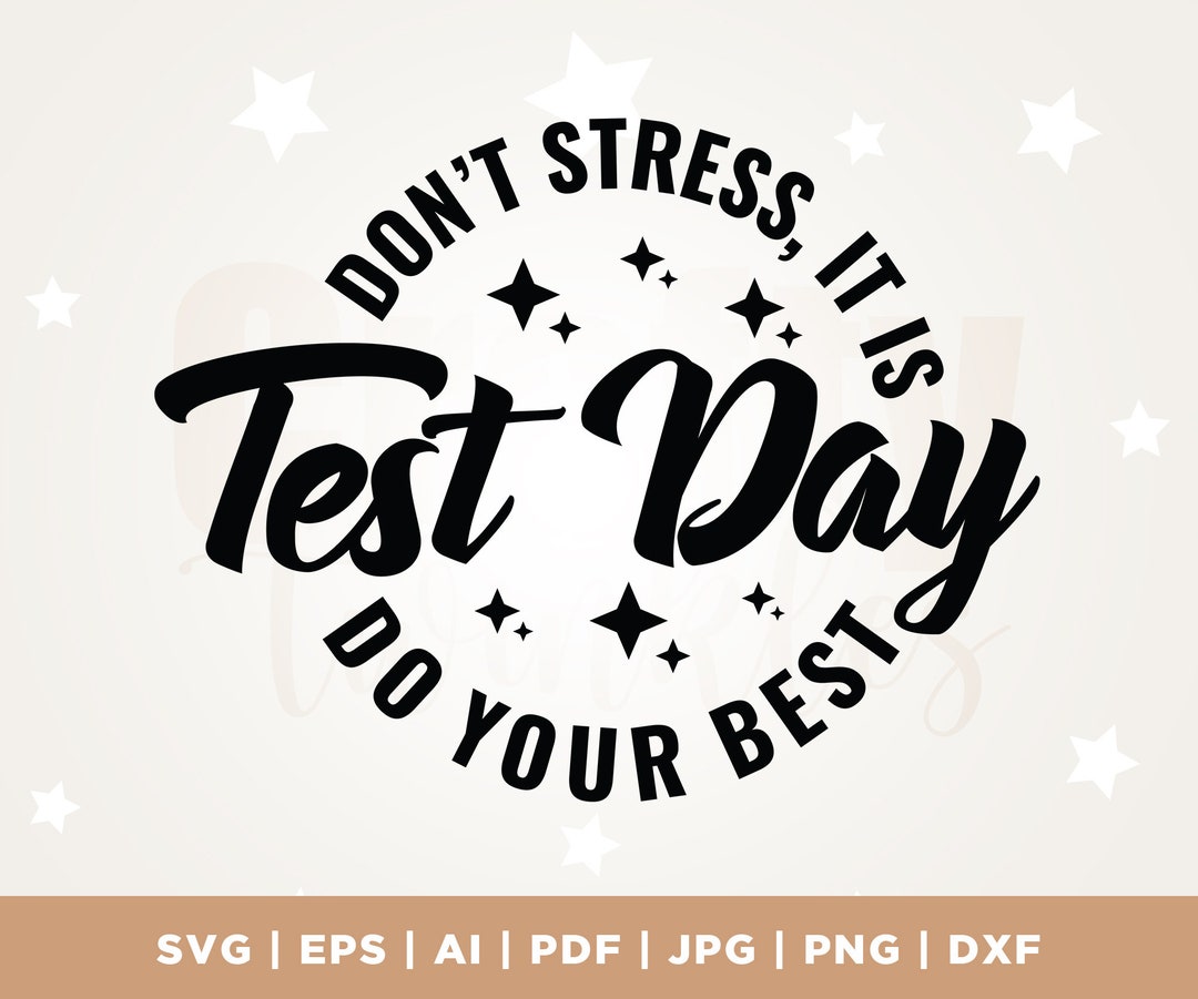 Don’t Stress Do Your Best Svg, Its Test Day SVG, Testing Coordinator ...